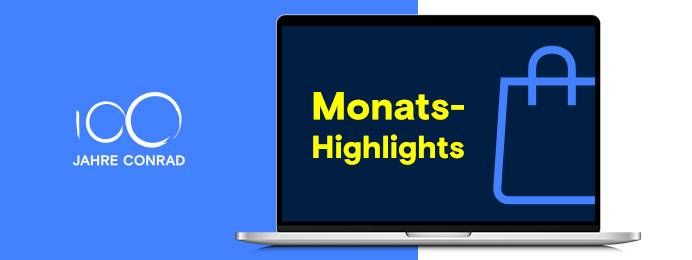 Produkthighlights aus der Technik » Conrad Monatshighlights